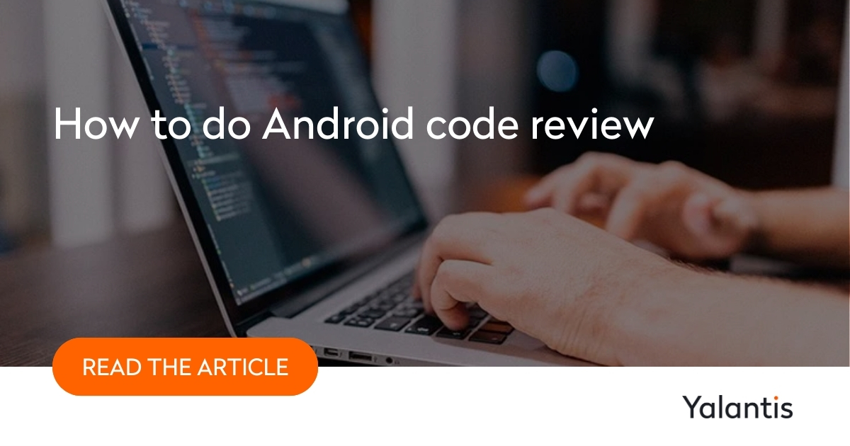 Measuring Code Quality: How to Do Android Code Review